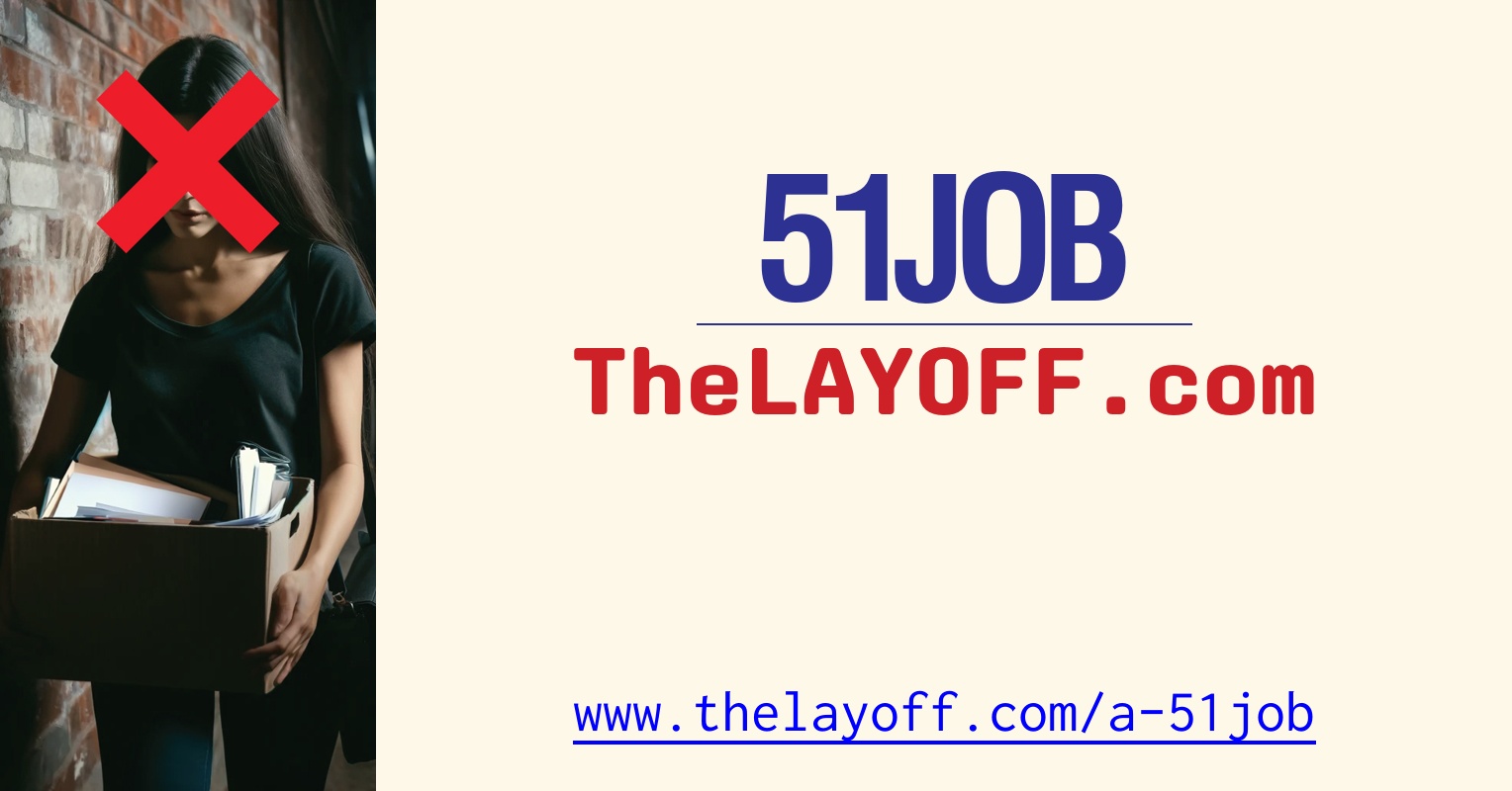 51job Inc. Layoffs - TheLayoff.com