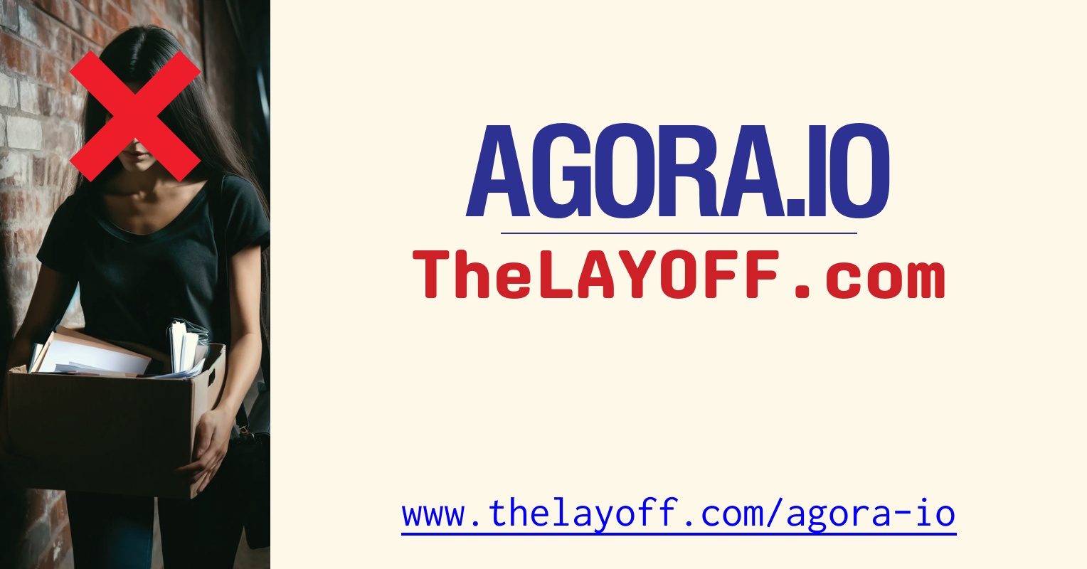 Agora.io Layoffs - TheLayoff.com