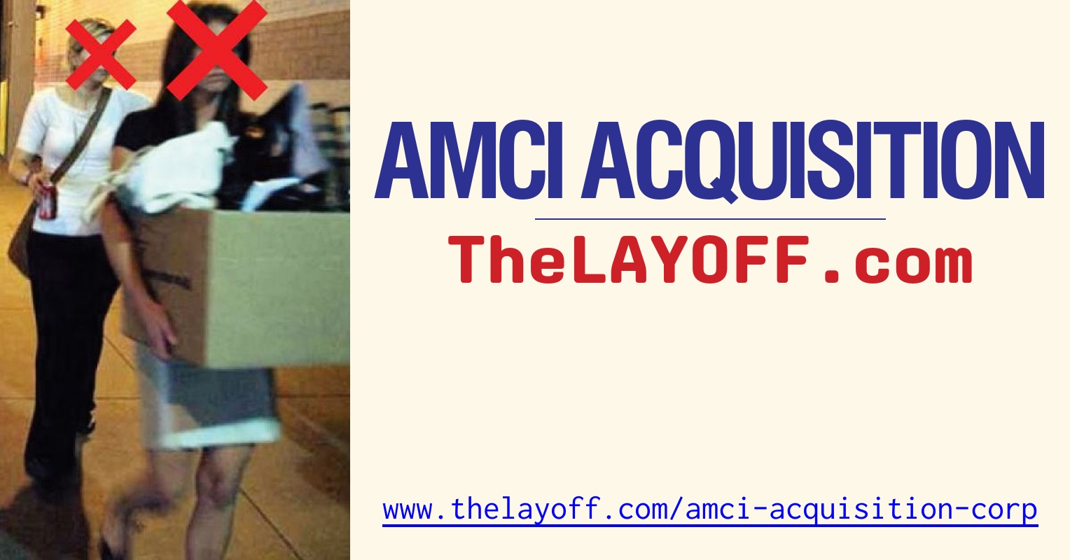 AMCI Acquisition Corp Layoffs - TheLayoff.com
