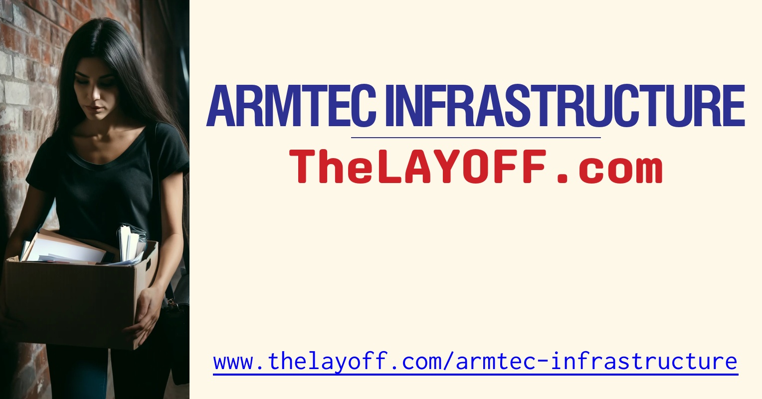 Armtec Infrastructure Inc Layoffs - TheLayoff.com