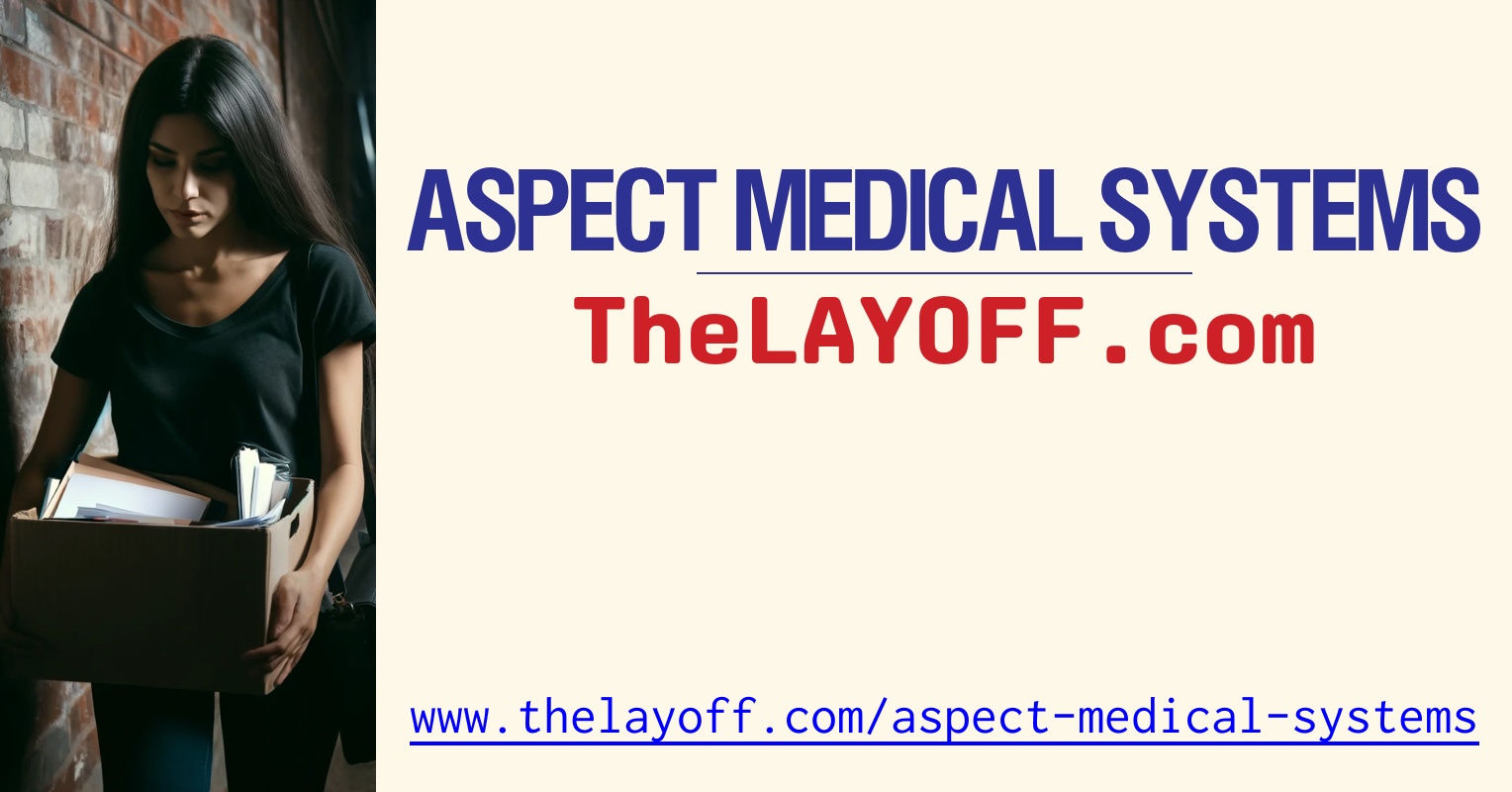 Aspect Medical Systems Inc. Layoffs - TheLayoff.com