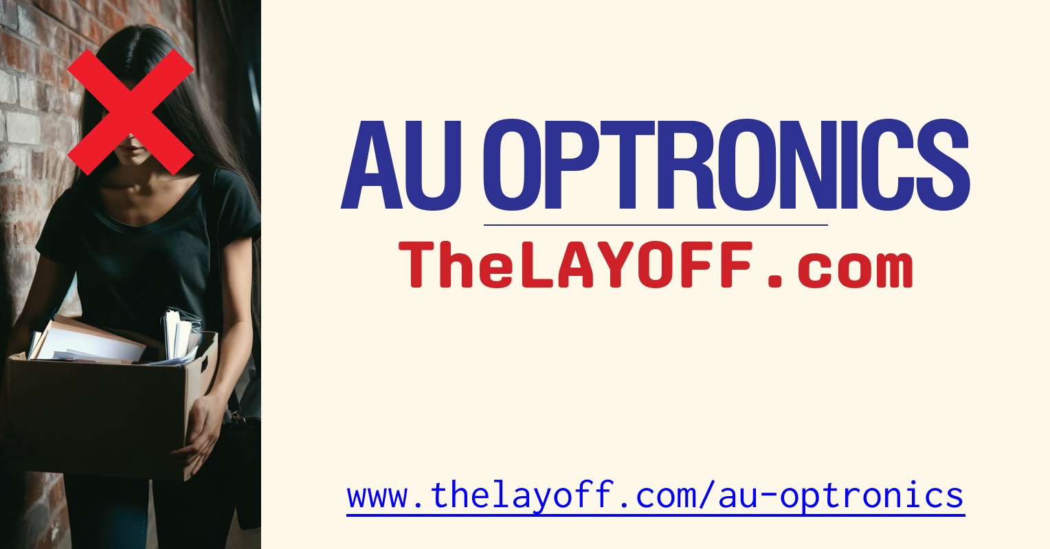 AU Optronics Corp. Layoffs - TheLayoff.com