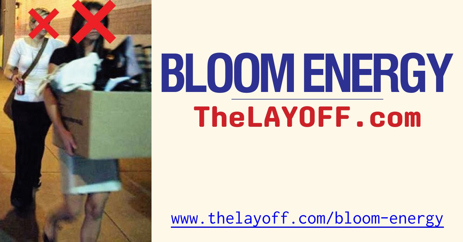 Bloom Energy Layoffs - TheLayoff.com