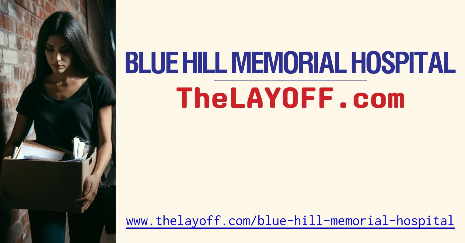 Blue Hill Memorial Hospital Layoffs - TheLayoff.com