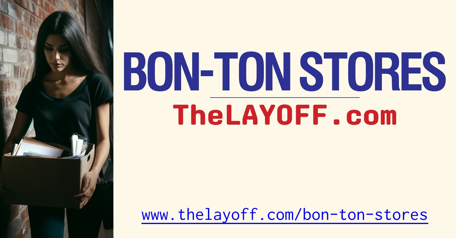 Bon-Ton Stores Inc. Layoffs - TheLayoff.com