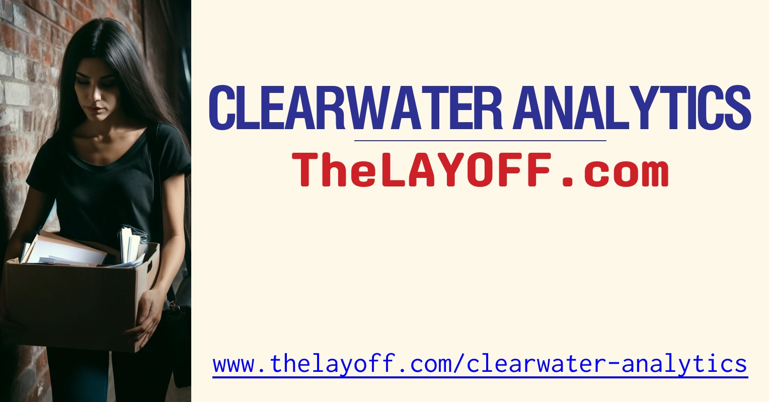 Clearwater Analytics Layoffs - TheLayoff.com