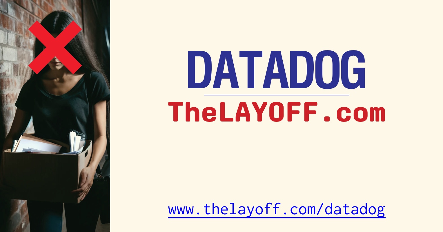 Datadog Layoffs - TheLayoff.com