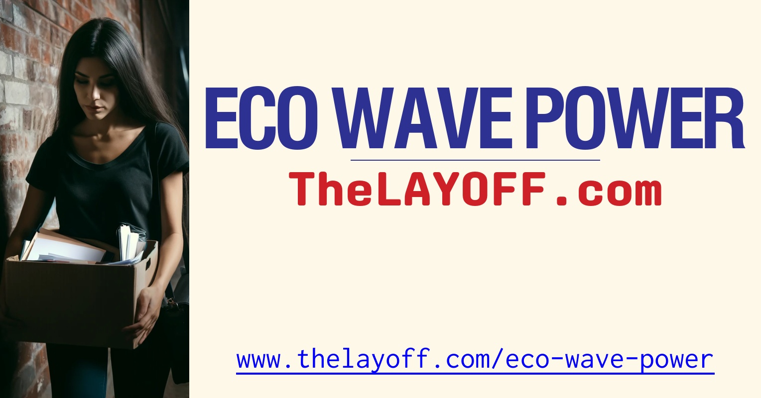Eco Wave Power Layoffs - TheLayoff.com