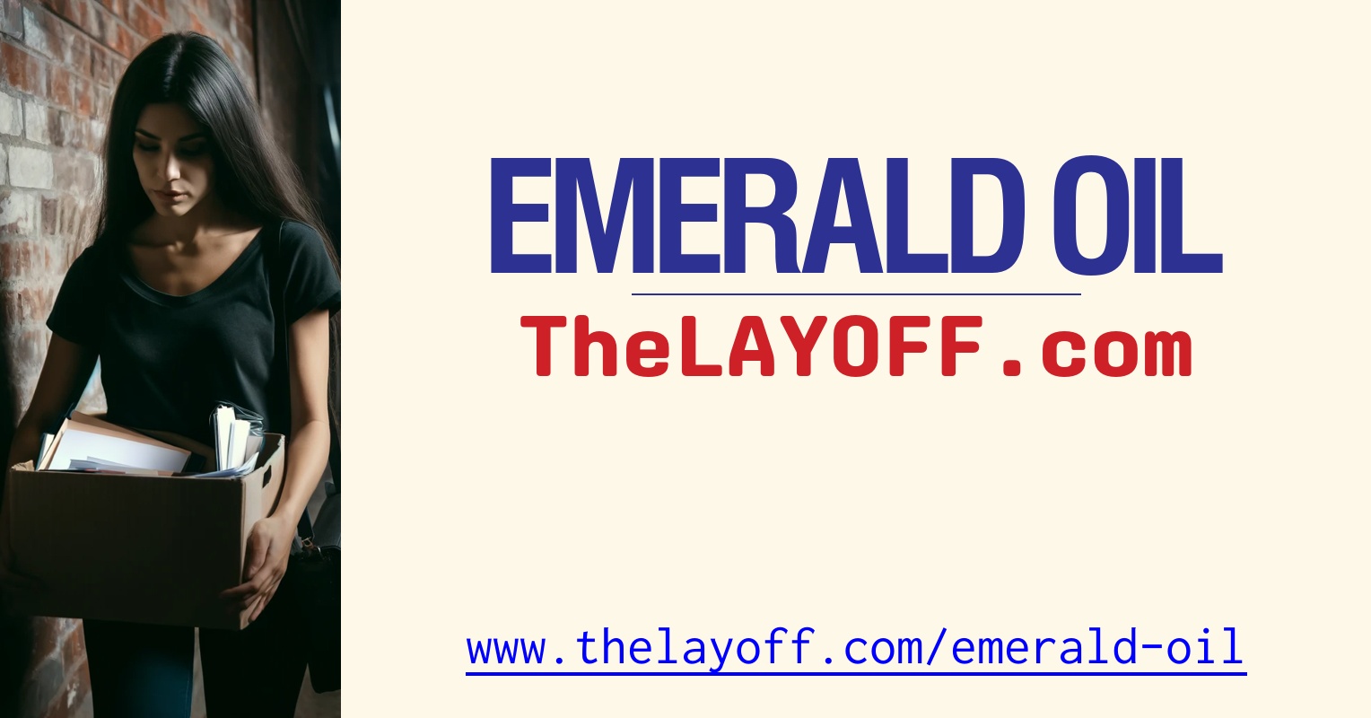 Emerald Oil Inc. Layoffs - TheLayoff.com