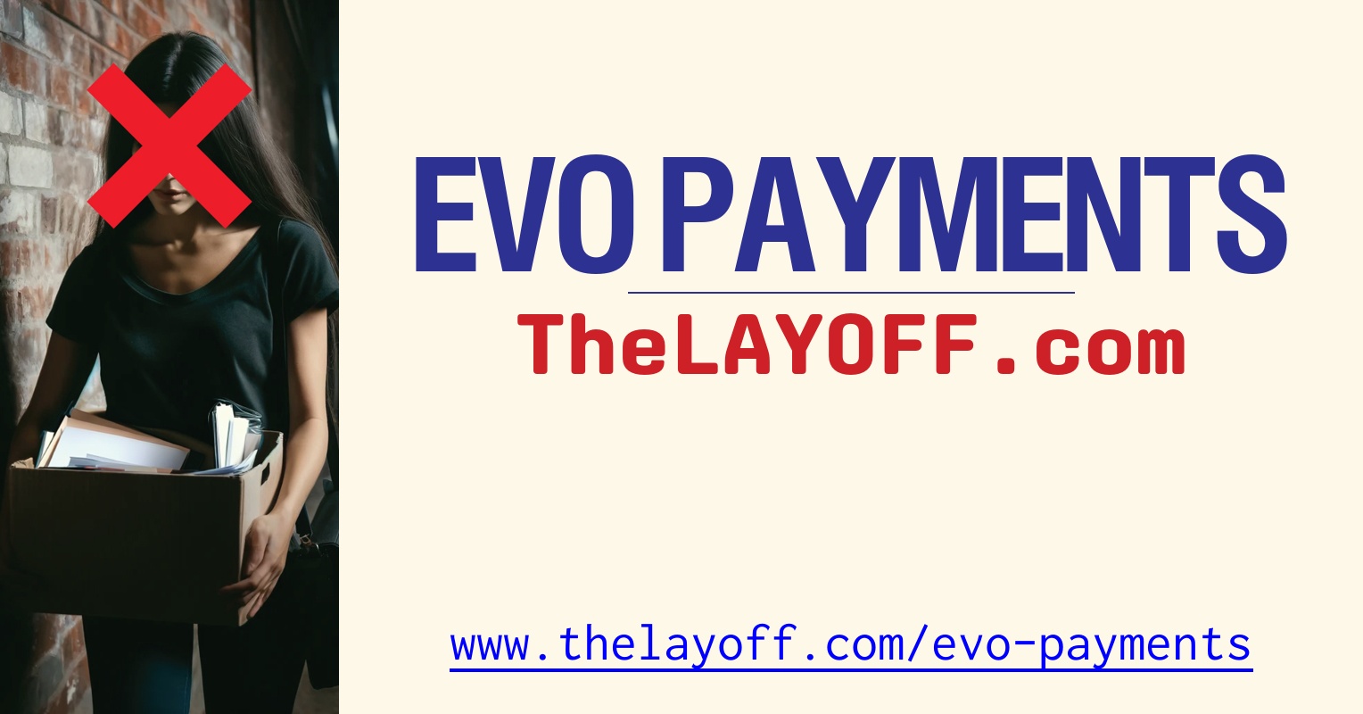 EVO Payments Layoffs - TheLayoff.com