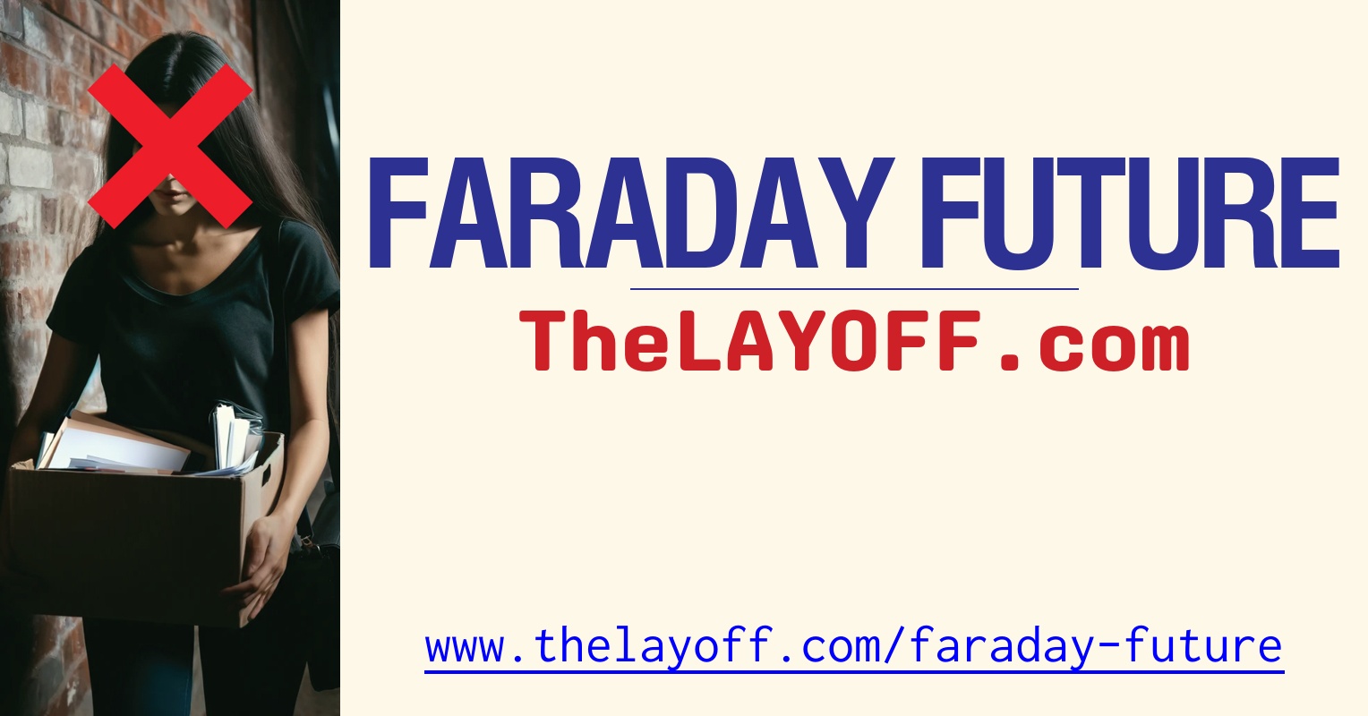 Faraday Future Layoffs - TheLayoff.com