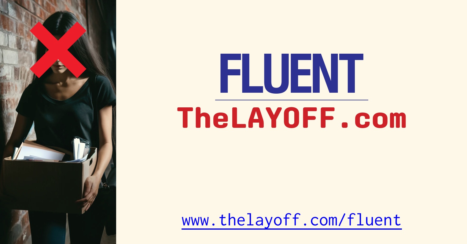 Fluent Layoffs - TheLayoff.com