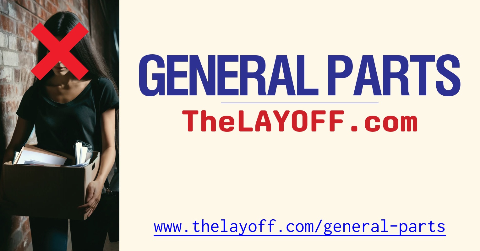 General Parts Layoffs - TheLayoff.com