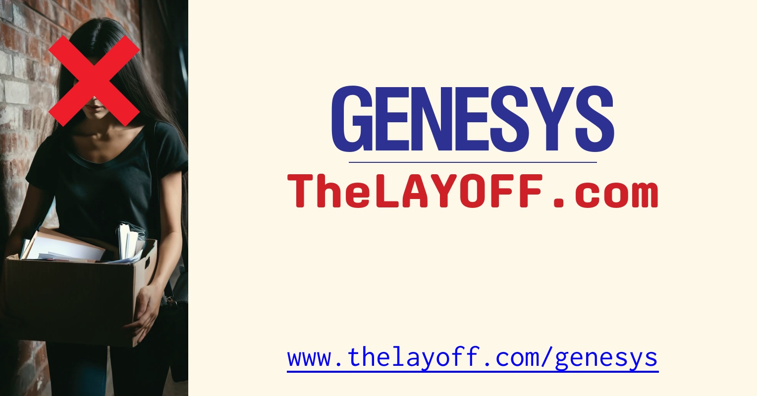 Genesys Layoffs - TheLayoff.com
