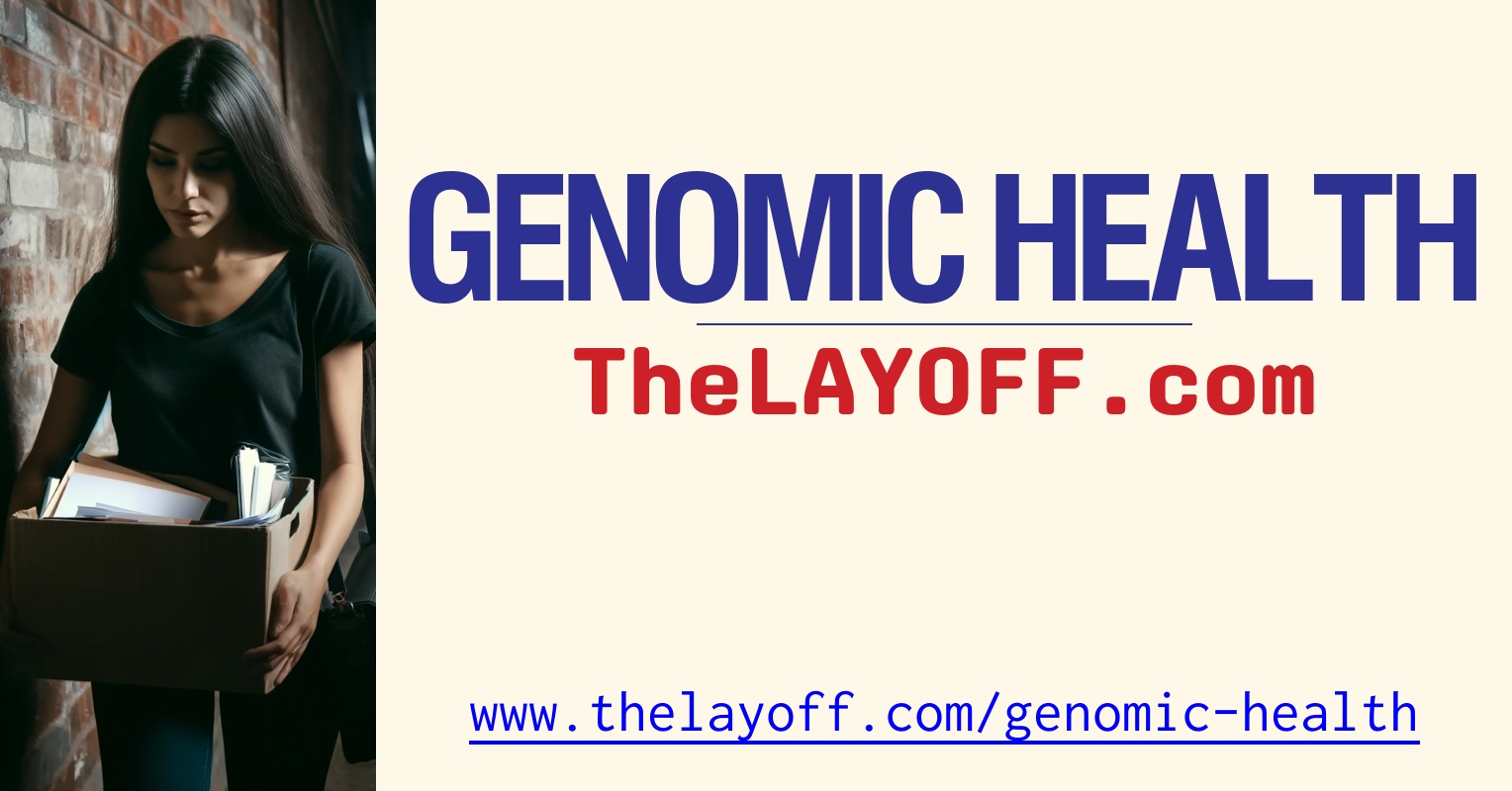 Genomic Health Inc. Layoffs - TheLayoff.com
