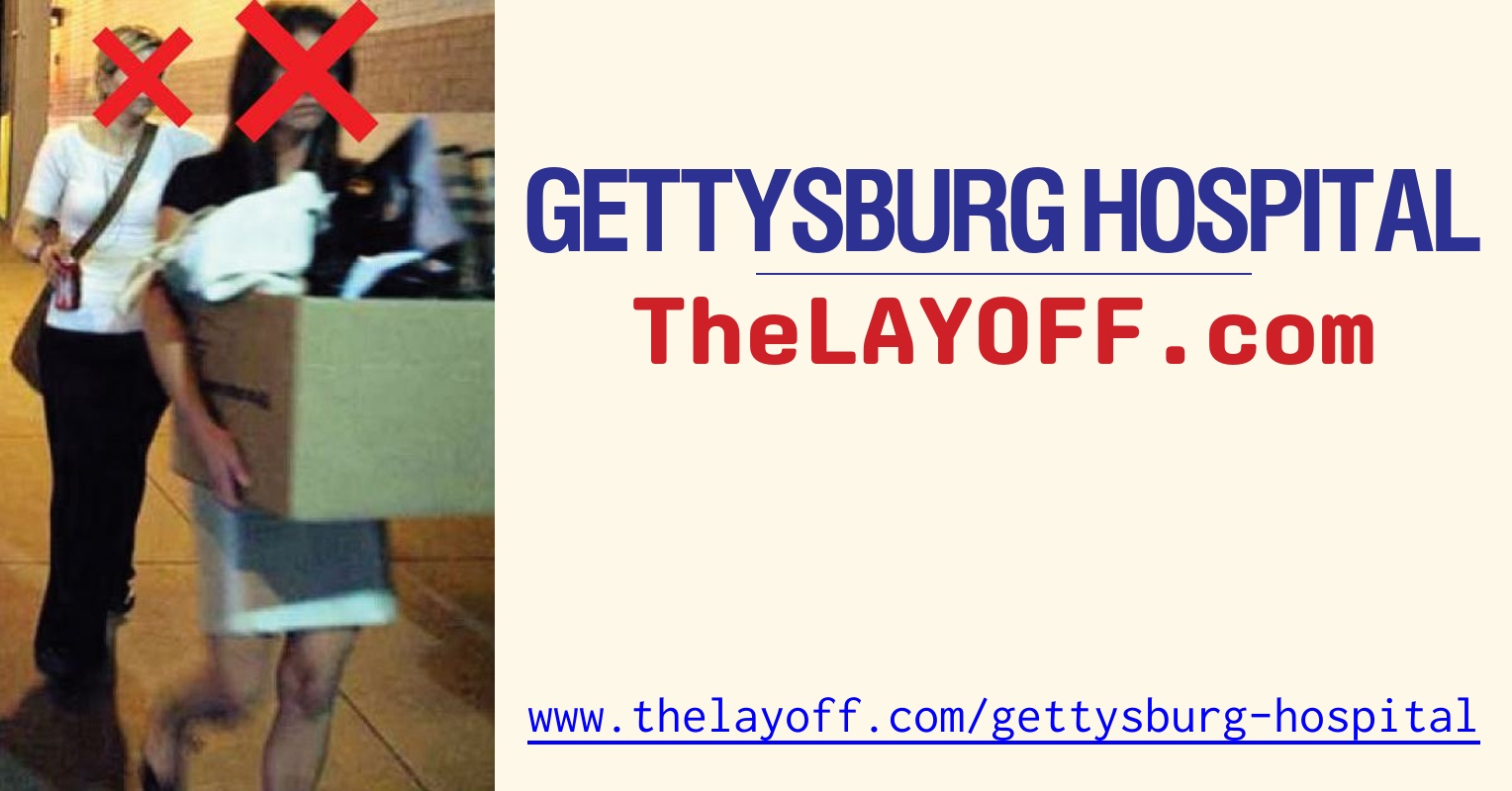 Gettysburg Hospital Layoffs - TheLayoff.com