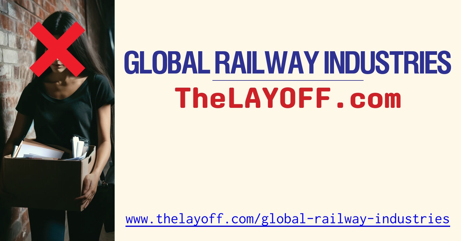 Global Railway Industries Ltd. Layoffs - TheLayoff.com