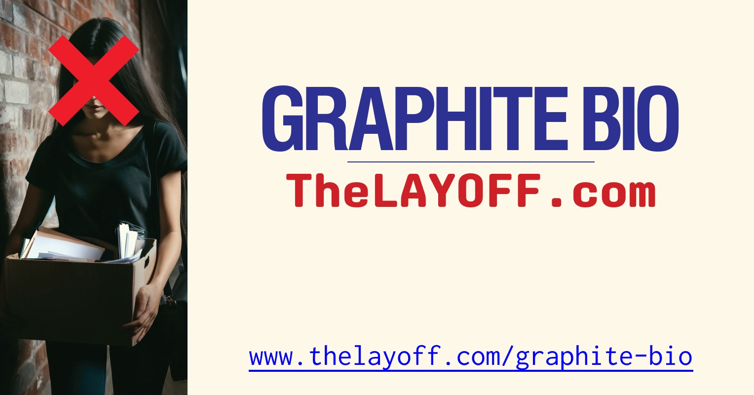 Graphite Bio Layoffs - TheLayoff.com