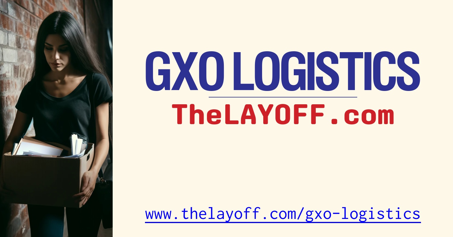GXO Logistics Layoffs - TheLayoff.com