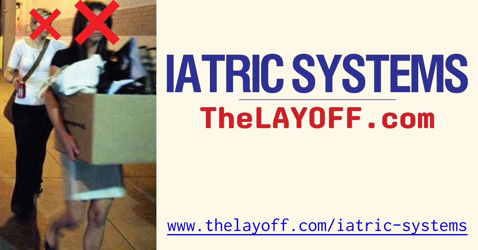 Iatric Systems Layoffs - TheLayoff.com