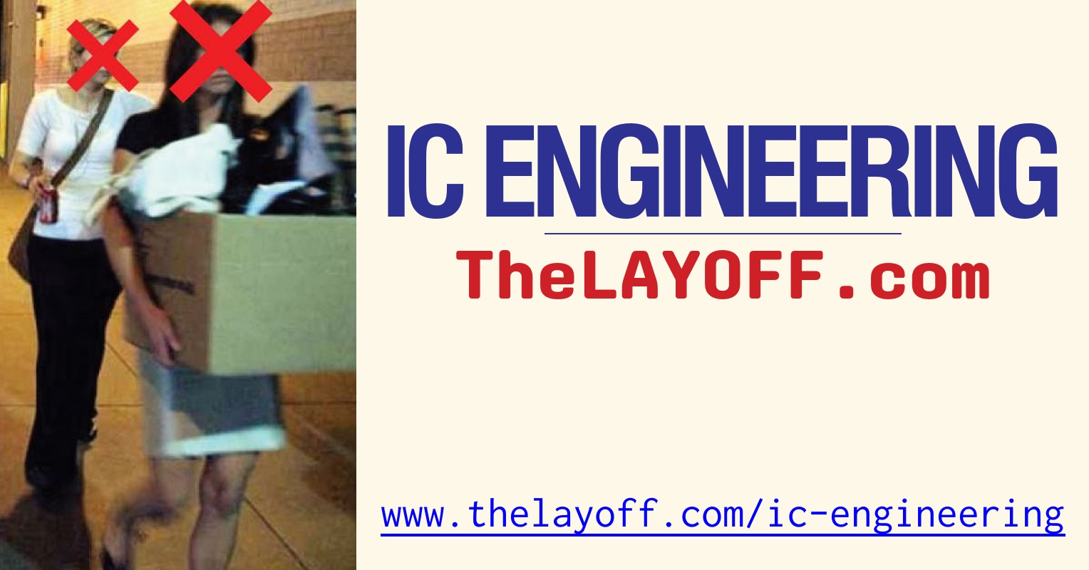 IC Engineering Layoffs - TheLayoff.com