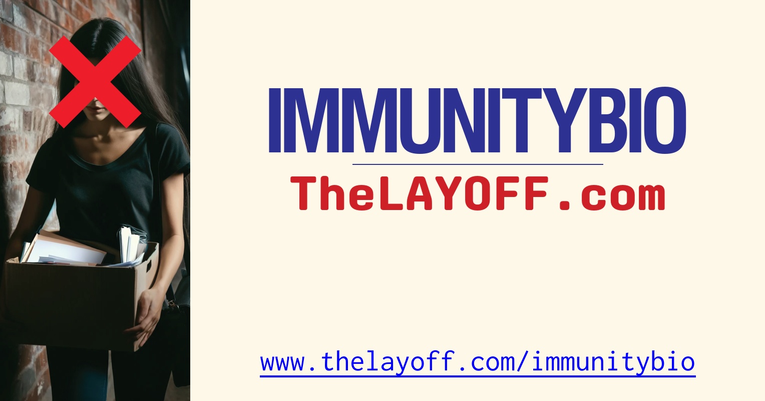 ImmunityBio Layoffs - TheLayoff.com