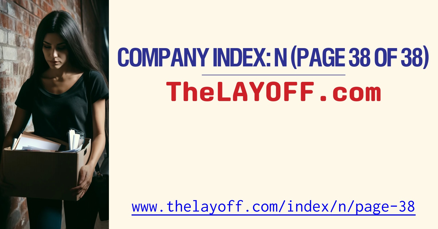 Company Index: N (page 38 of 38) TheLayoff.com