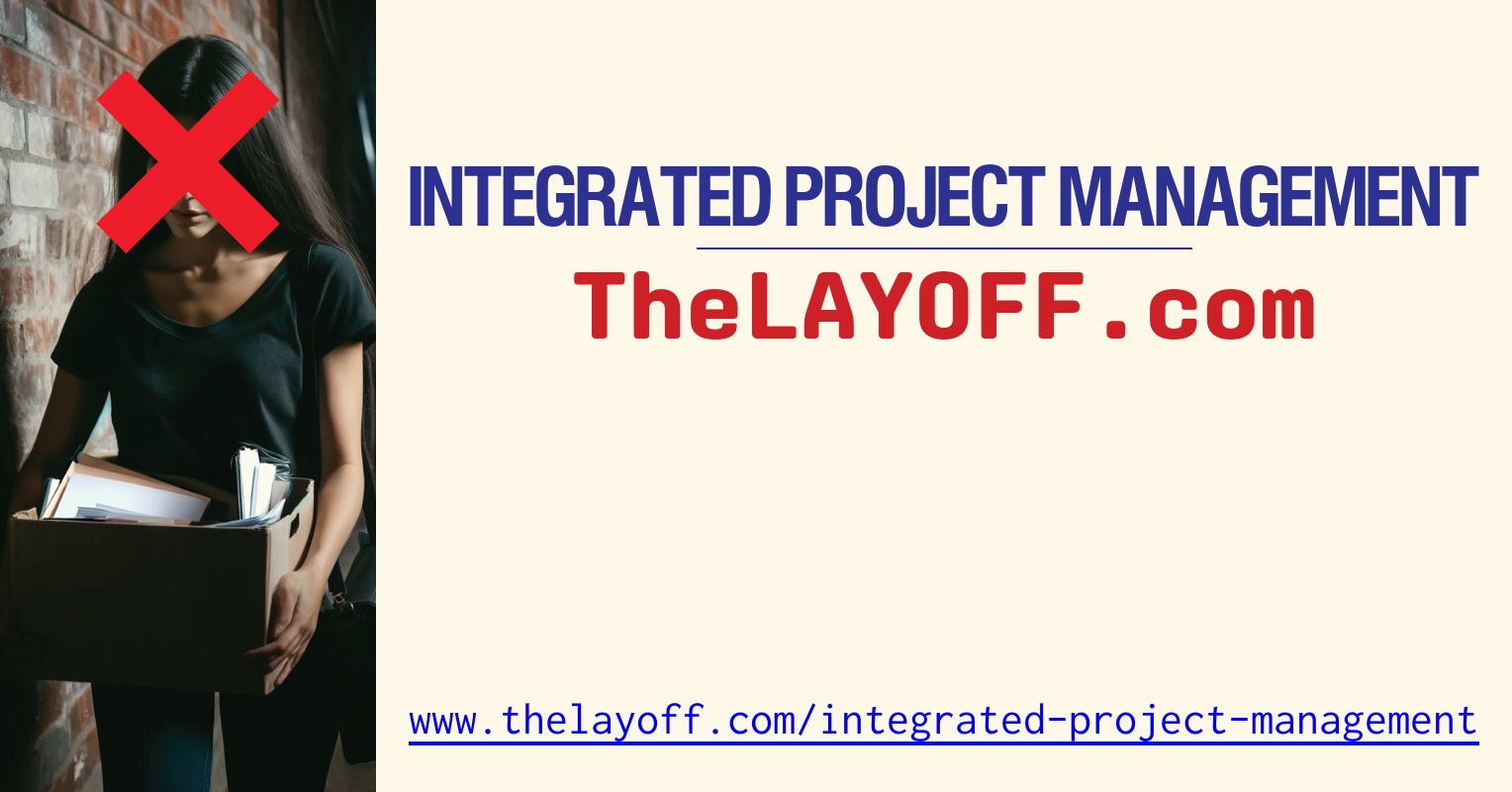 Integrated Project Management Layoffs Thelayoff