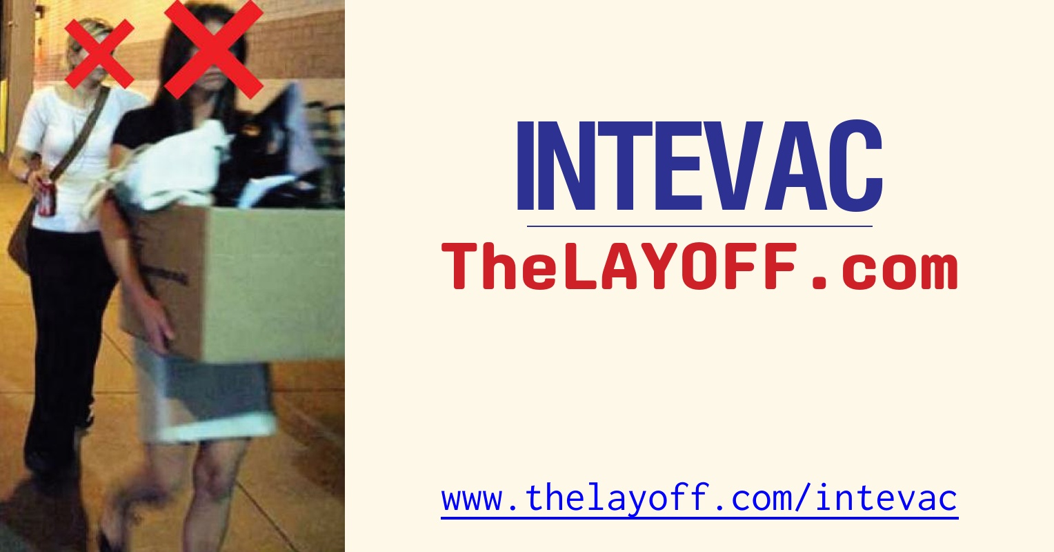 Intevac Inc. Layoffs - TheLayoff.com