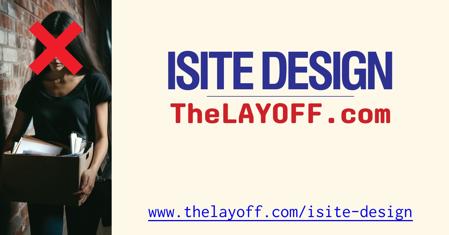 ISITE Design Layoffs - TheLayoff.com
