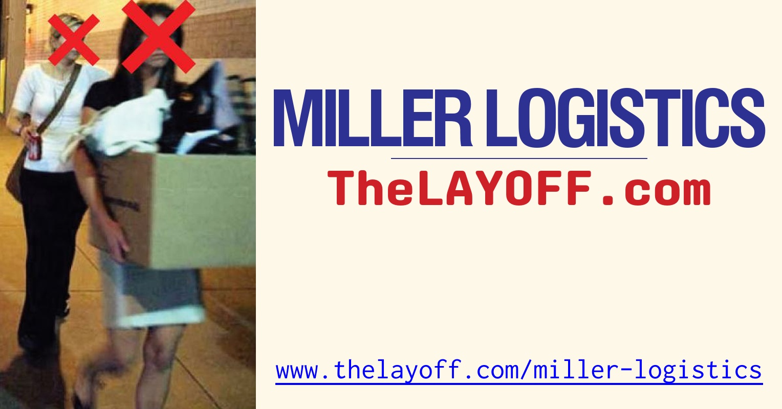 Miller Logistics Layoffs - TheLayoff.com