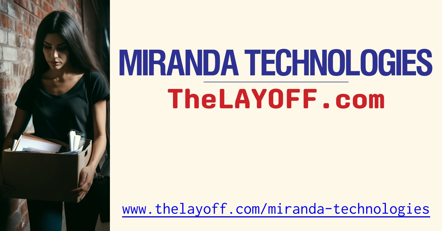 Miranda Technologies Inc Layoffs - TheLayoff.com