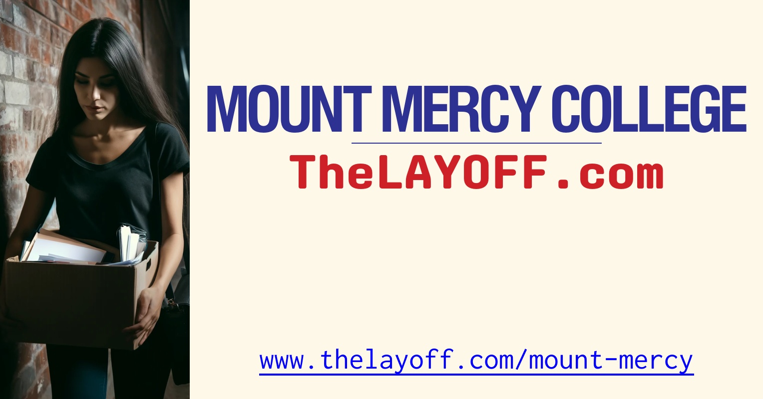 Mount Mercy College Layoffs - TheLayoff.com