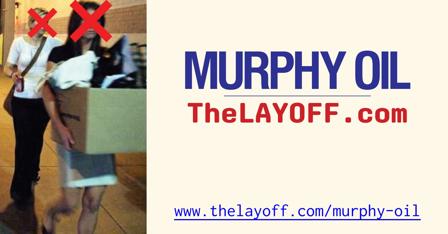 Murphy Oil Corp. Layoffs - TheLayoff.com