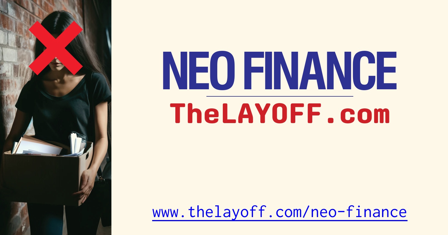 NEO Finance Layoffs - TheLayoff.com