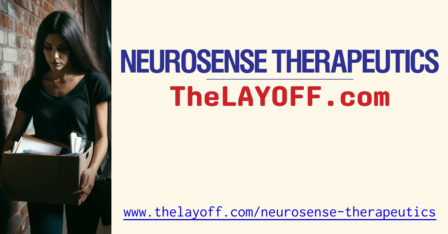 NeuroSense Therapeutics Layoffs - TheLayoff.com