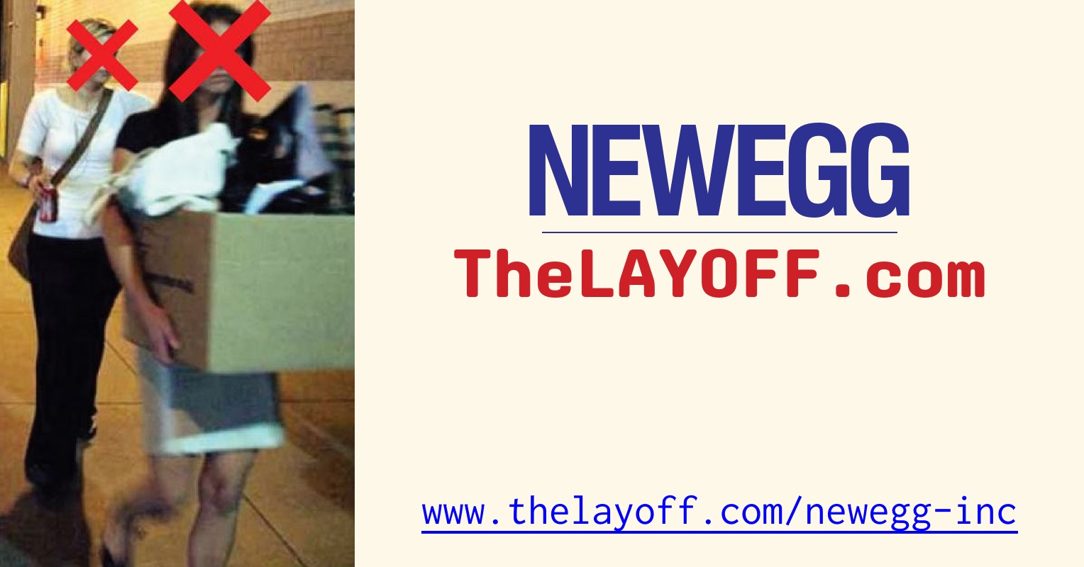 Newegg Layoffs - TheLayoff.com