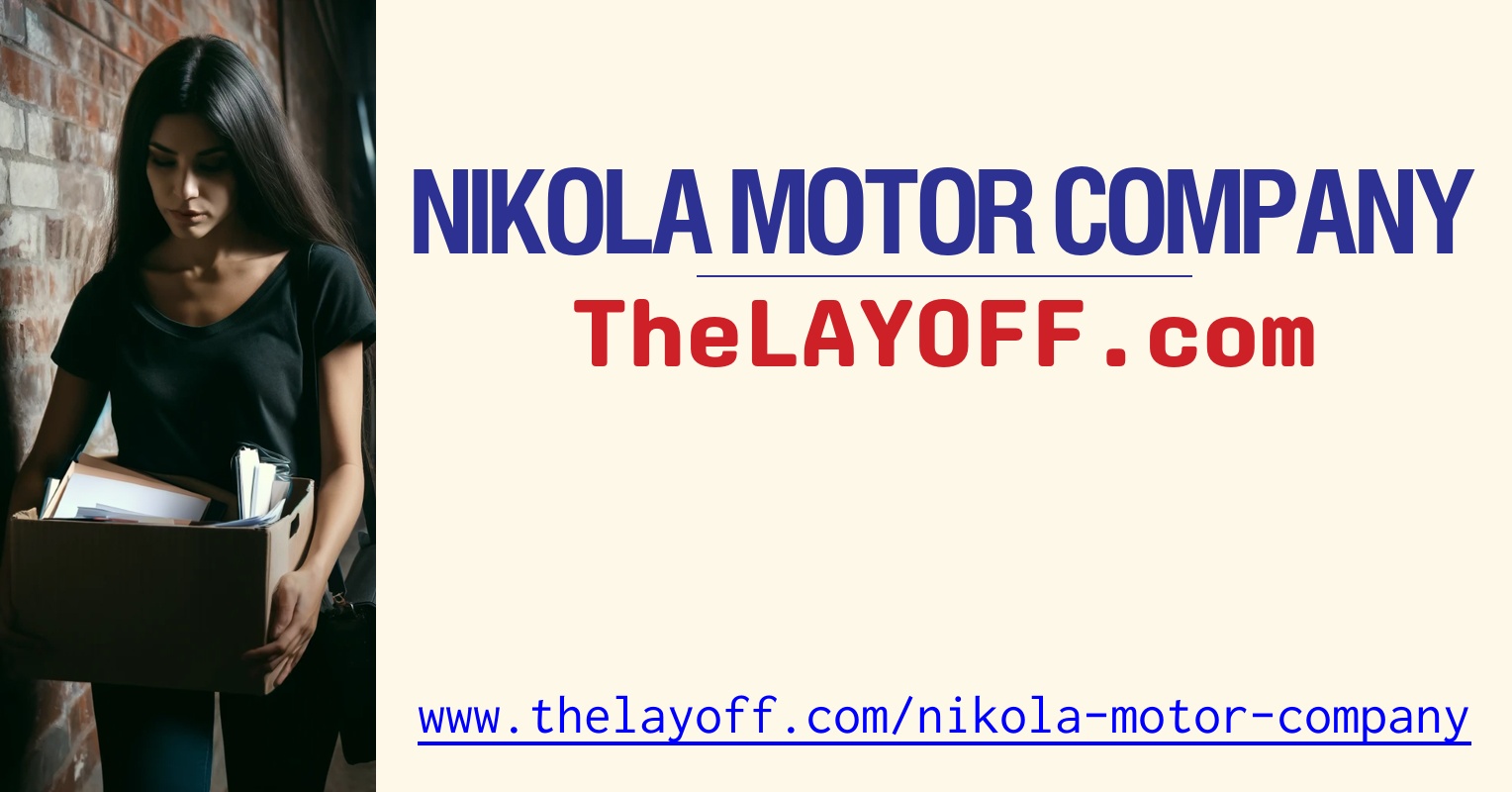 Nikola Motor Company Layoffs - TheLayoff.com