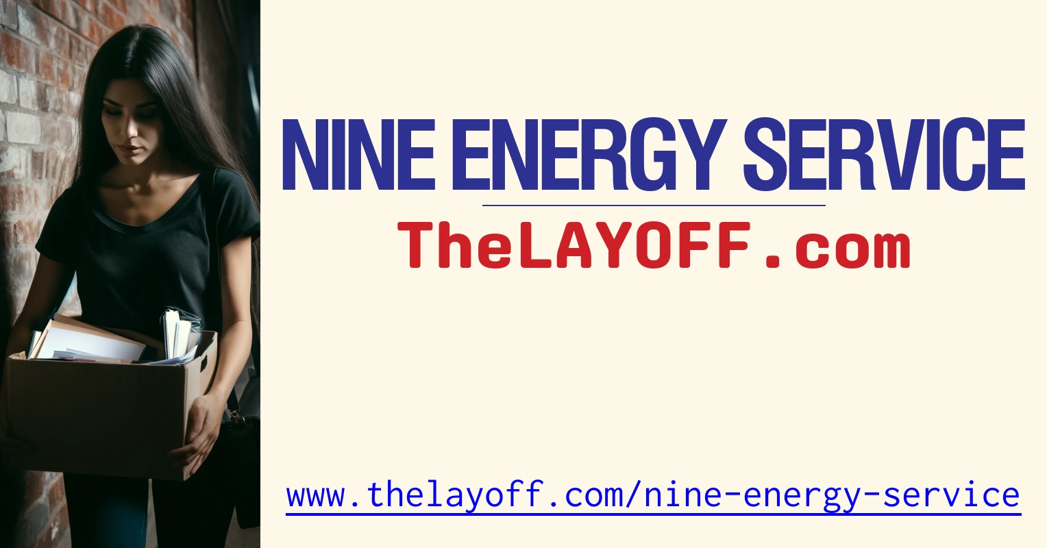 Nine Energy Service Layoffs - TheLayoff.com