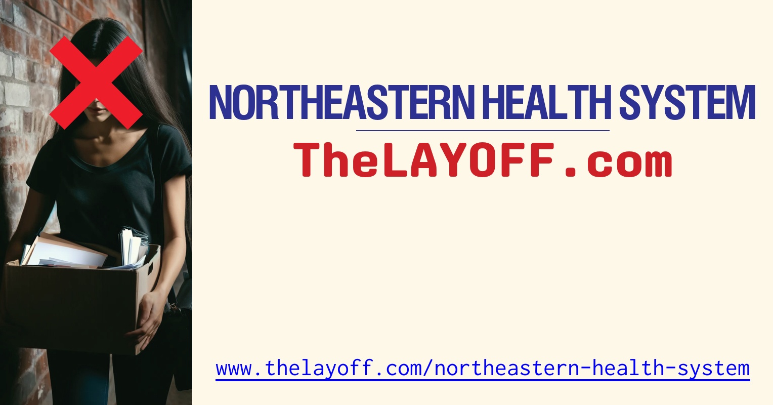 Northeastern Health System Layoffs - TheLayoff.com