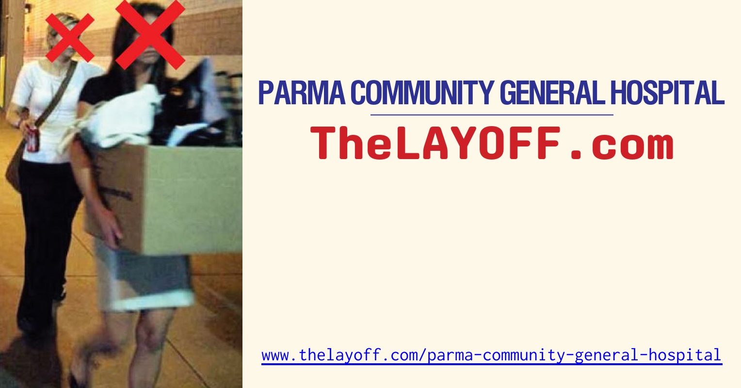 Parma Community General Hospital Layoffs - TheLayoff.com