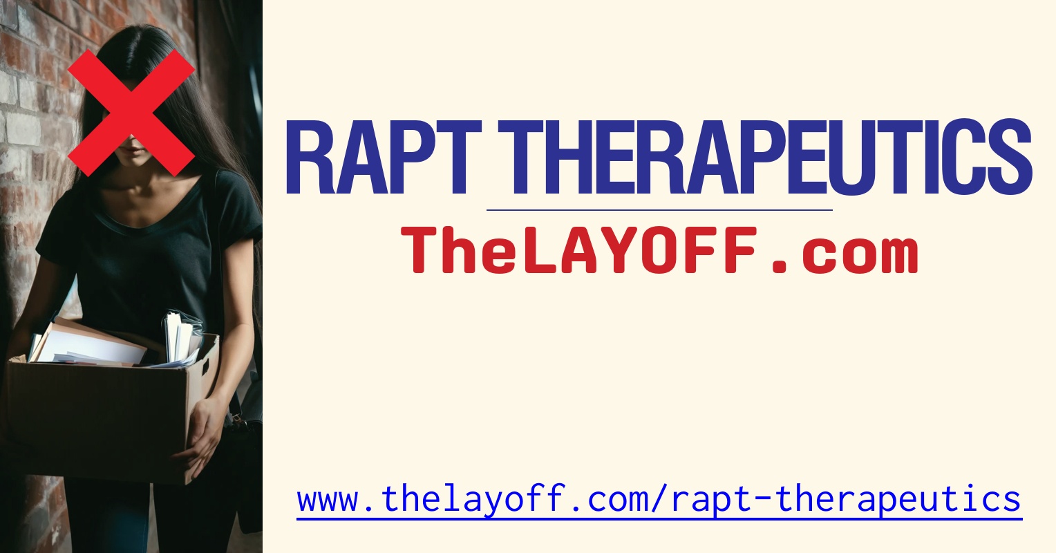 Rapt Therapeutics Layoffs - TheLayoff.com
