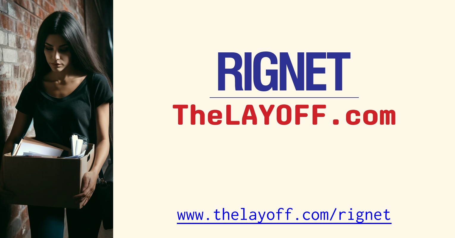 RigNet Inc. Layoffs - TheLayoff.com