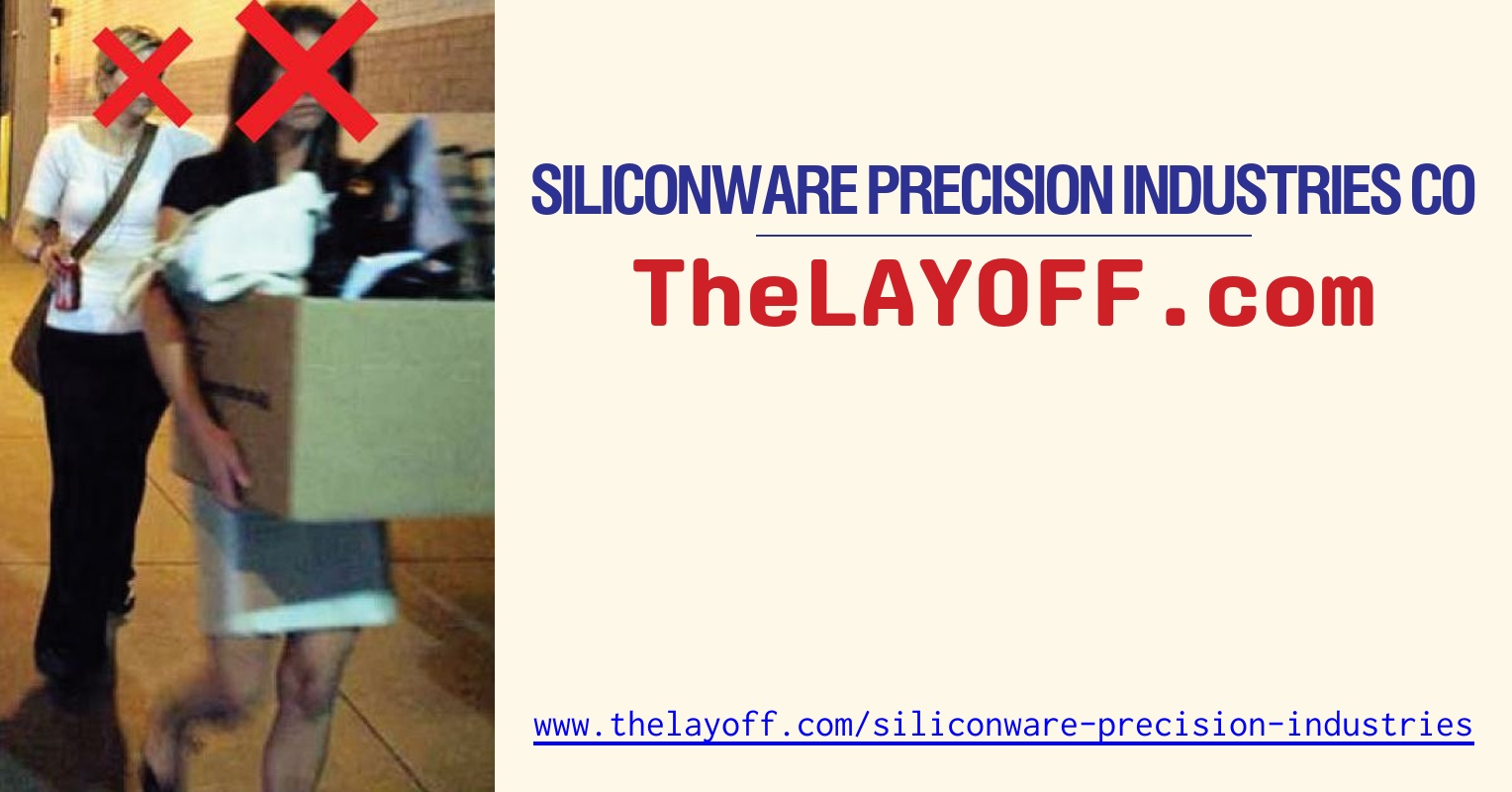 Siliconware Precision Industries Co. Ltd. Layoffs - TheLayoff.com
