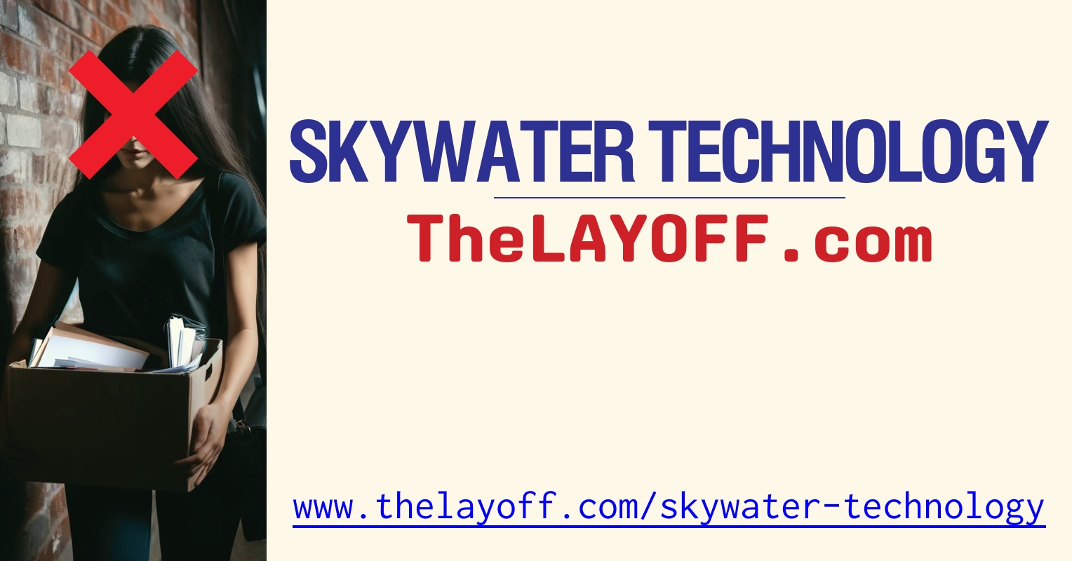 SkyWater Technology Layoffs - TheLayoff.com
