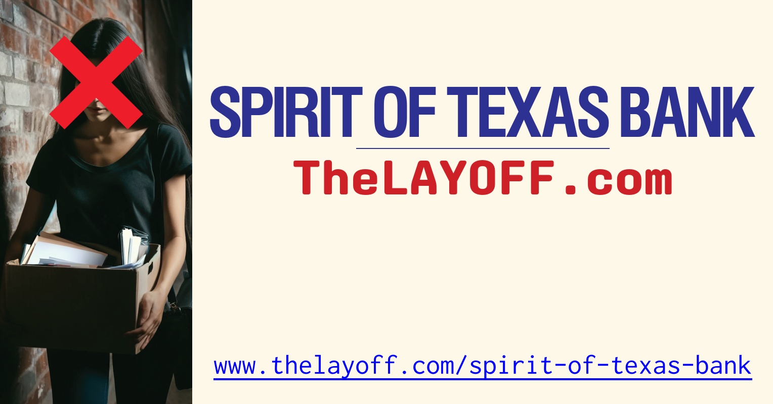 Spirit of Texas Bank Layoffs - TheLayoff.com