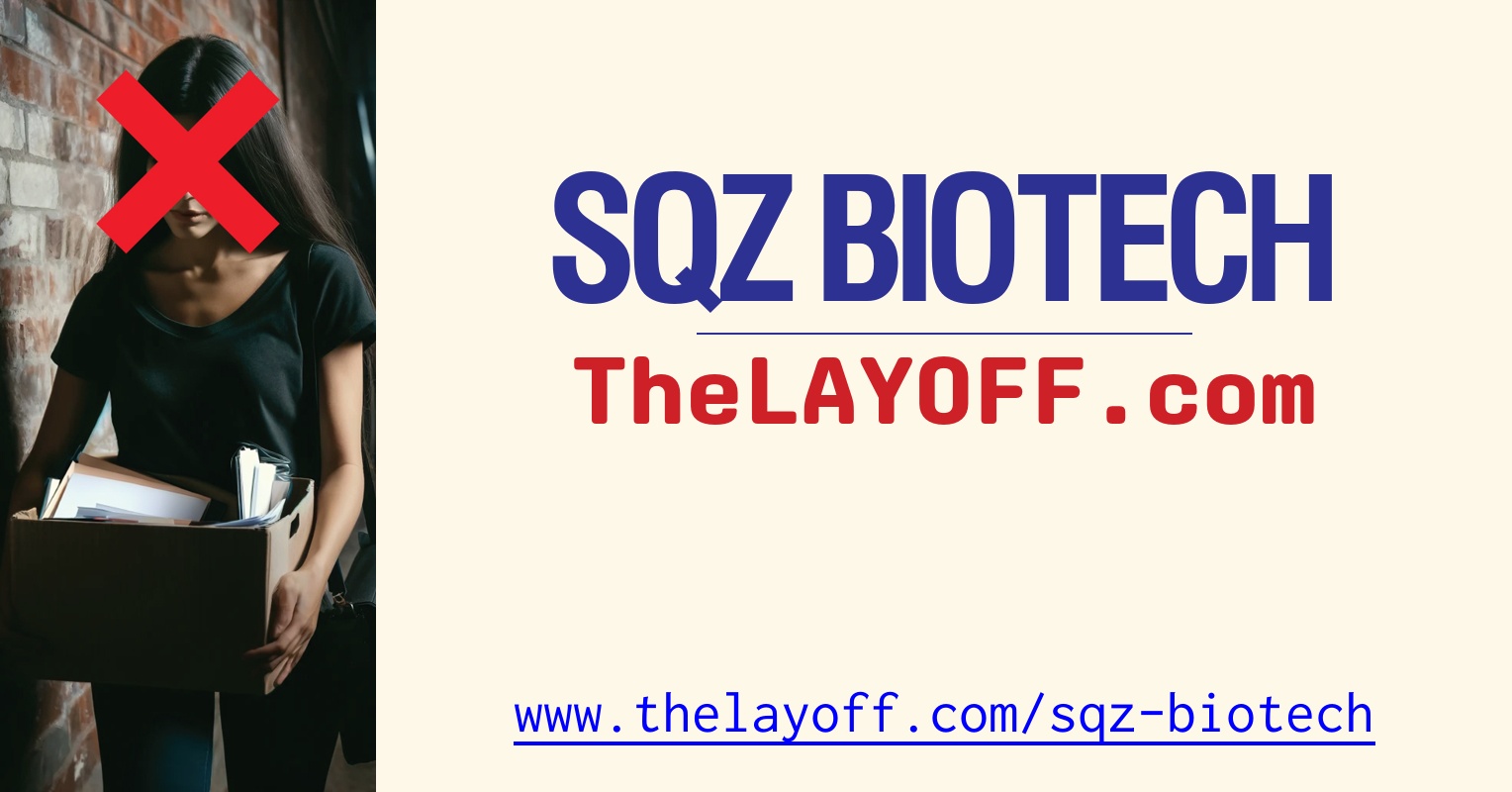SQZ Biotech Layoffs - TheLayoff.com