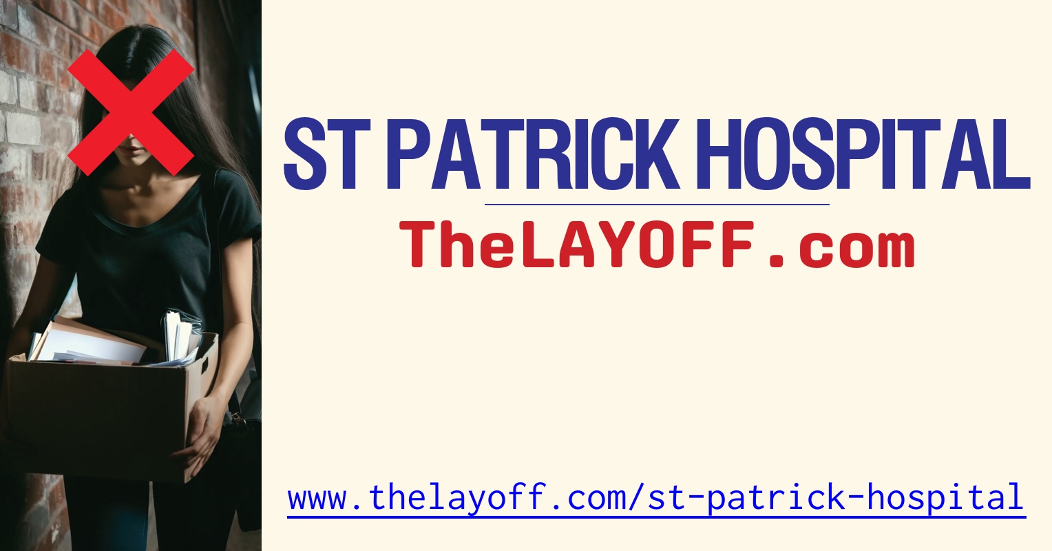 St Patrick Hospital Layoffs - TheLayoff.com