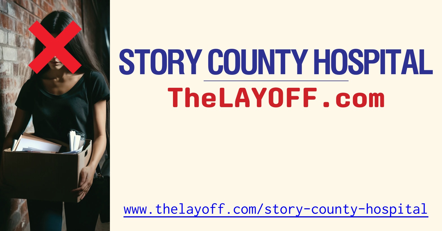 Story County Hospital Layoffs - TheLayoff.com