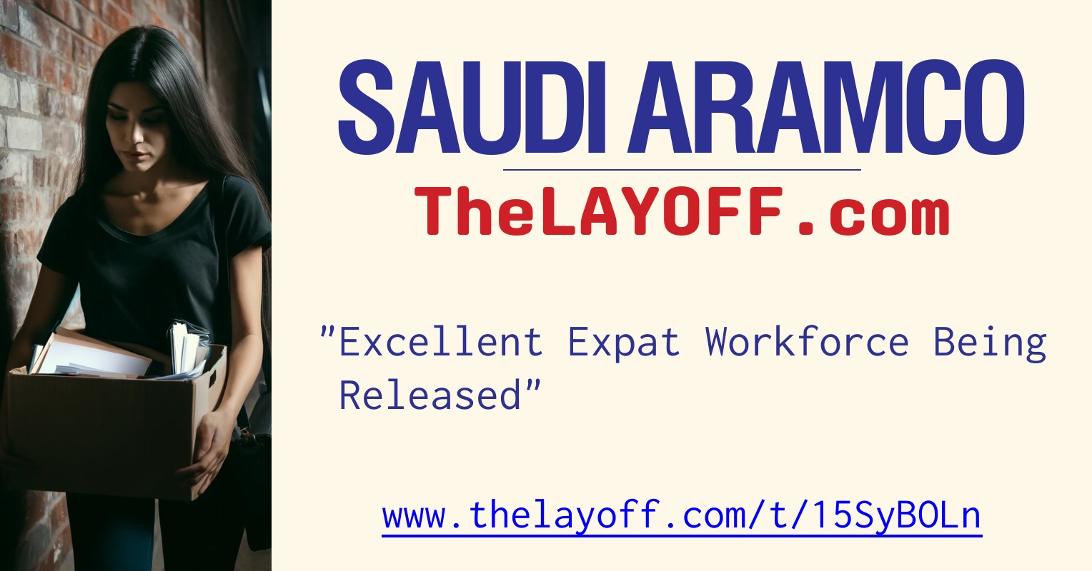 Excellent Expat Workforce Being Released - post regarding Saudi Aramco ...